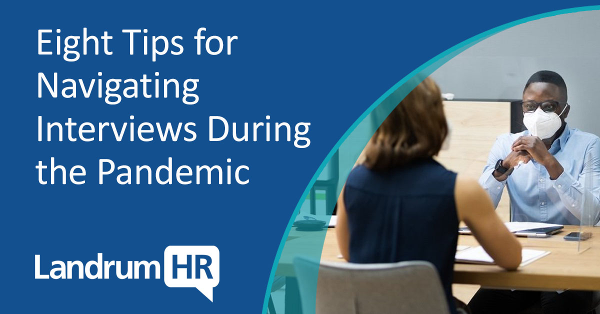 Eight Tips for Navigating Interviews During the Pandemic