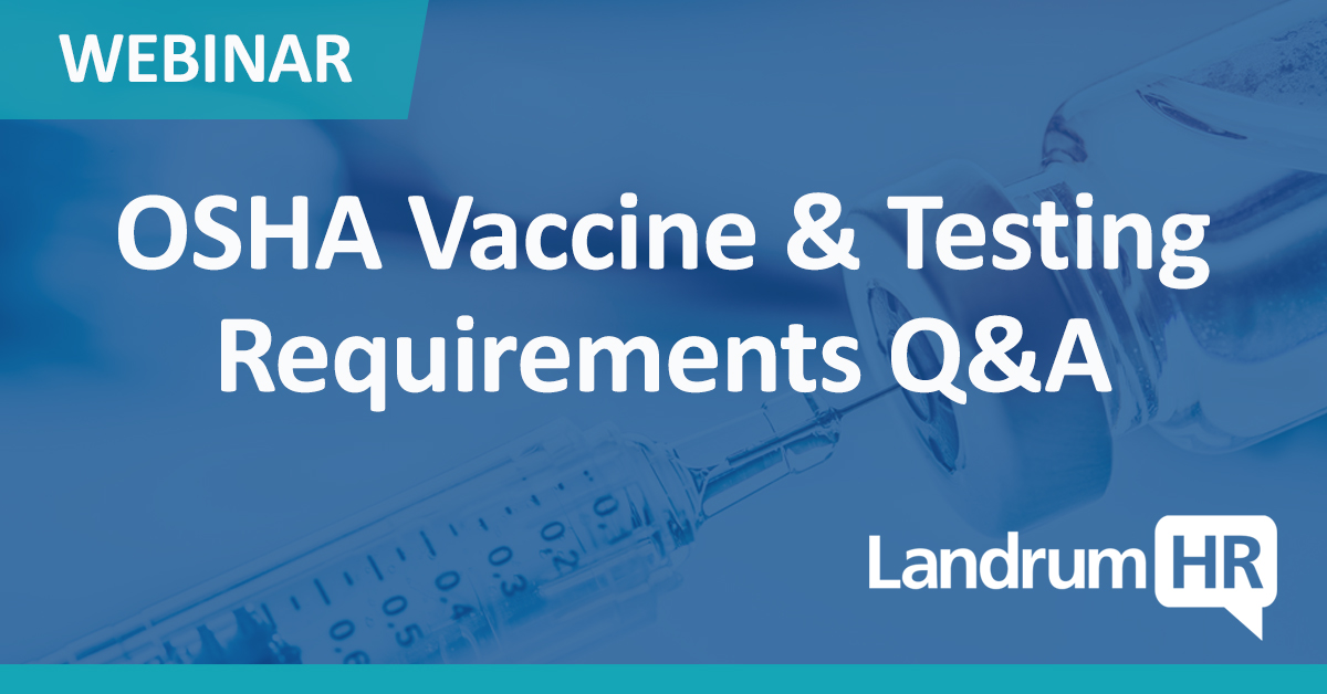 OSHA Vaccine & Testing Requirements Q&A | OnDemand Webinar