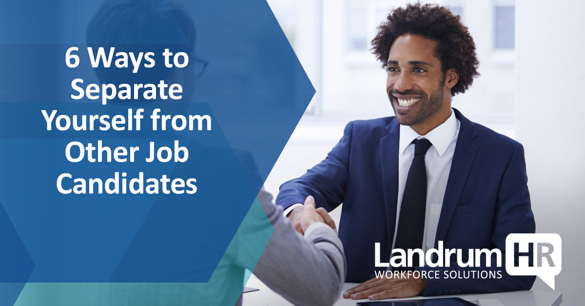 6 Ways to Separate Yourself from Other Job Candidates | LandrumHR
